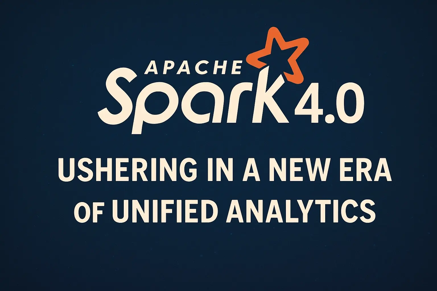 Apache Spark 4.0: Transforming Big Data Analytics with Powerful New Features | Joshua Berkowitz
